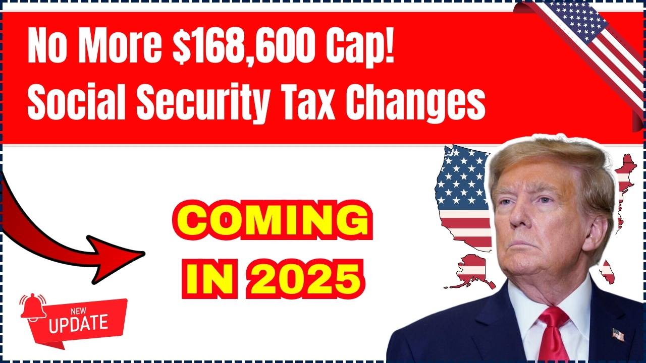 No More $168,600 Cap? Social Security Tax Changes Coming in 2025 – What ...